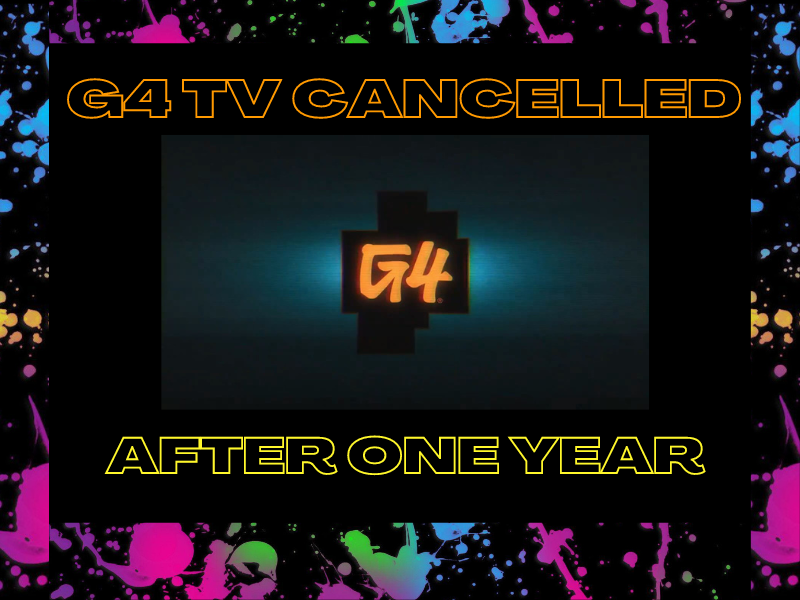 G4 TV gets cancelled!!! – Gaming Hearts Collection