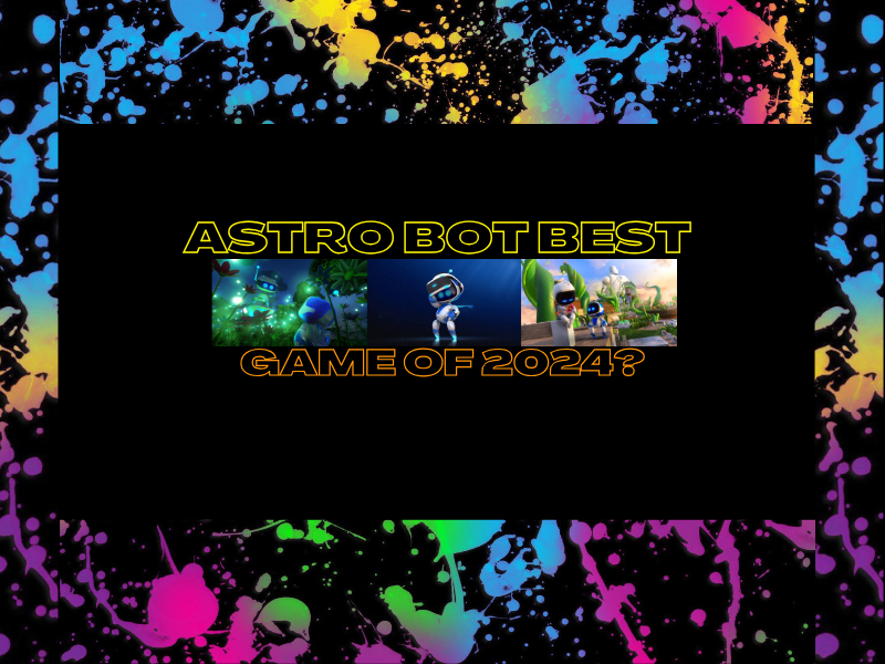 Astro Bot Best Game of 2024? – Gaming Hearts Collection
