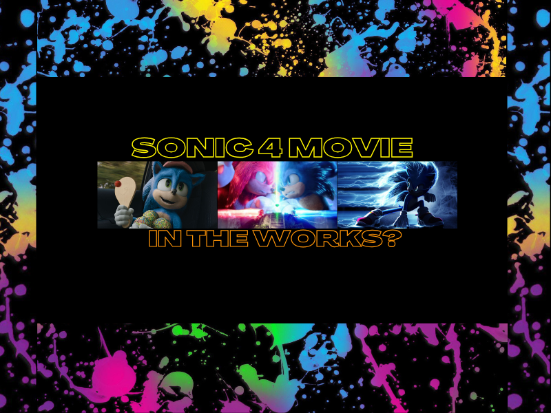 Sonic The Hedgehog 4 Movie In The Works? – Gaming Hearts Collection