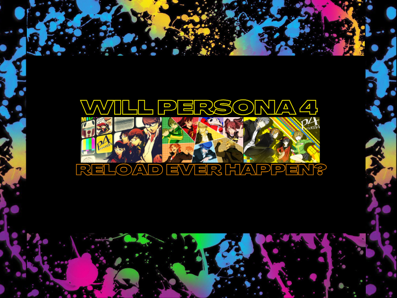 Will Persona 4 Reload Ever Happen? – Gaming Hearts Collection