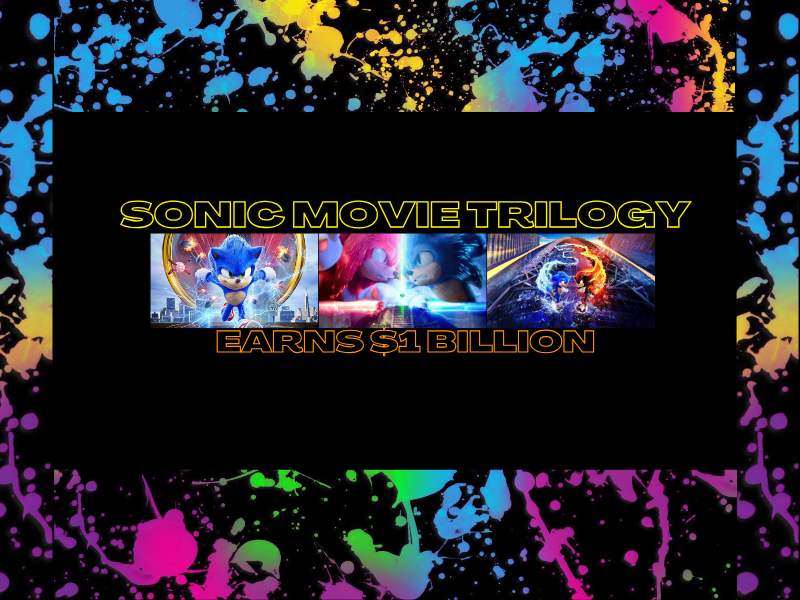 Sonic Movie Trilogy Earns $1 Billion – Gaming Hearts Collection