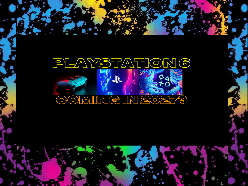 PlayStation 6 Coming In 2027? – Gaming Hearts Collection