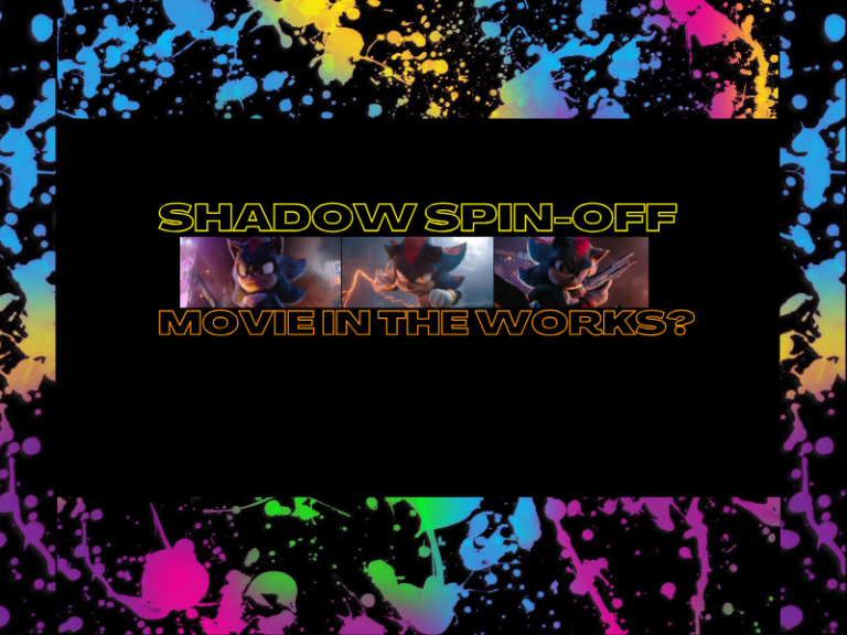 Shadow Spin-Off Movie In The Works? – Gaming Hearts Collection