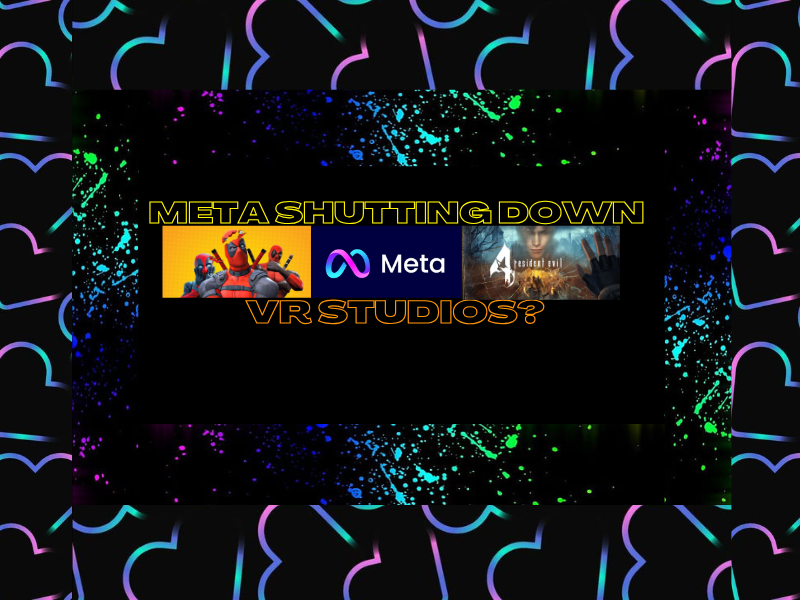 Meta Shutting Down VR Studios? – Gaming Hearts Collection
