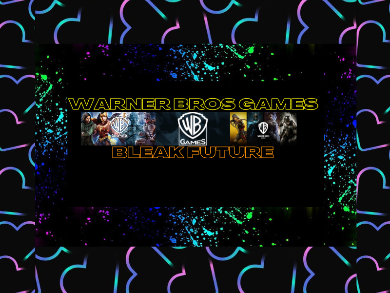 Warner Bros Games Bleak Future? – Gaming Hearts Collection